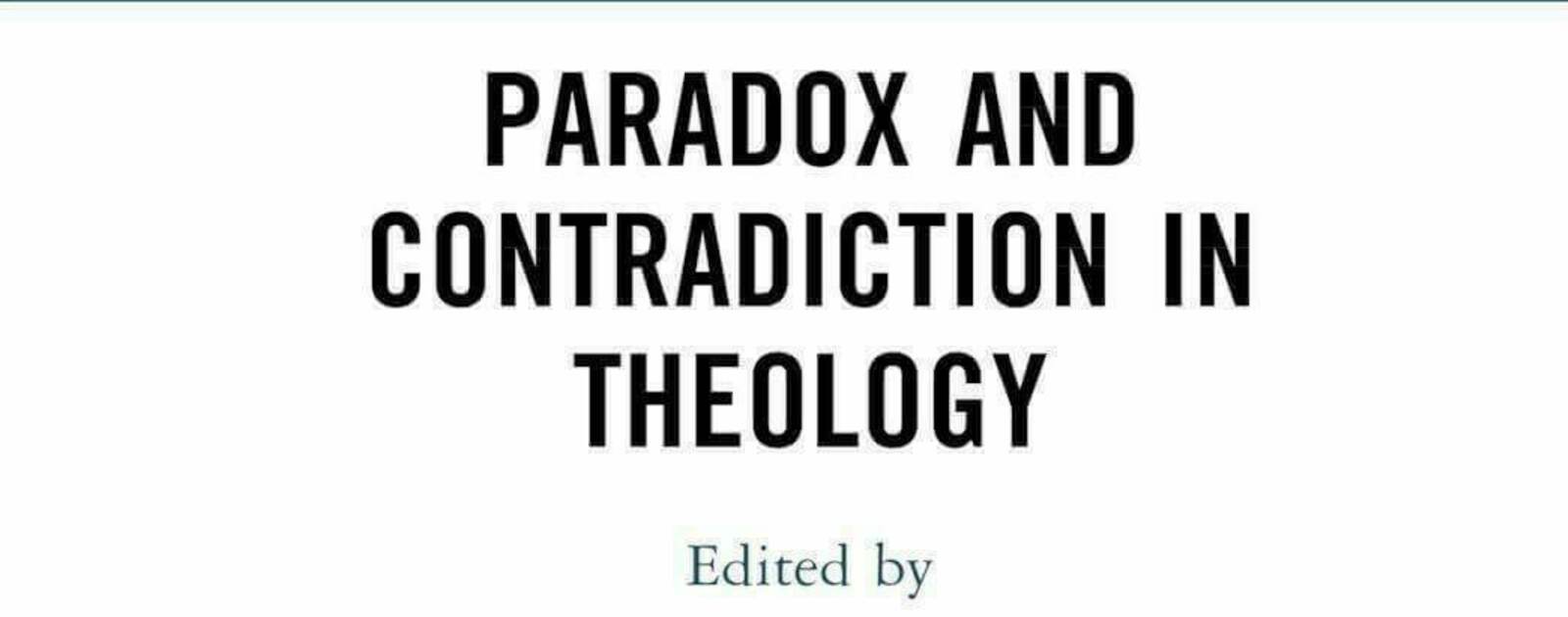Paradox and Contradiction in Theology | Reviews | Notre Dame ...